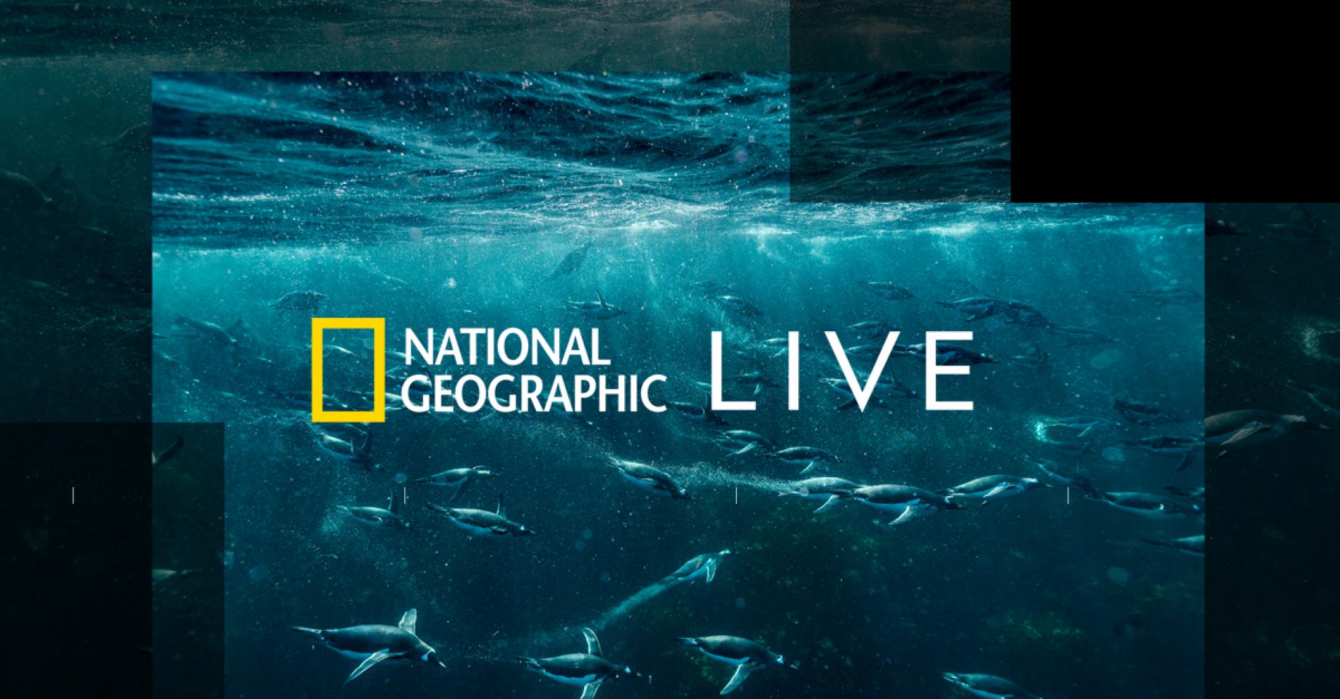 Get Ready for Adventure National Geographic Live Coming to a City Near ...