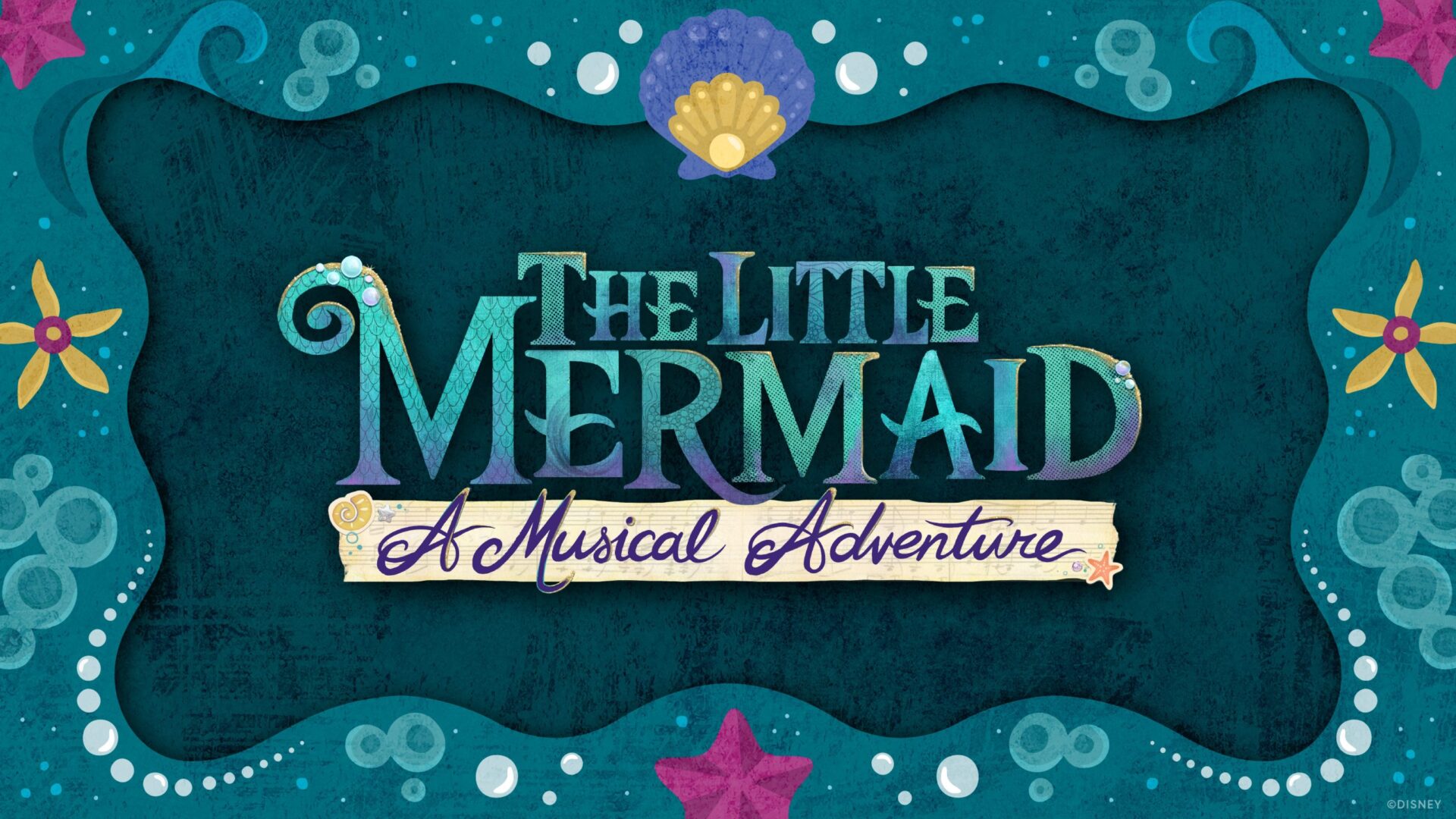 The Little Mermaid – A Musical Adventure Opening on May 27th in ...