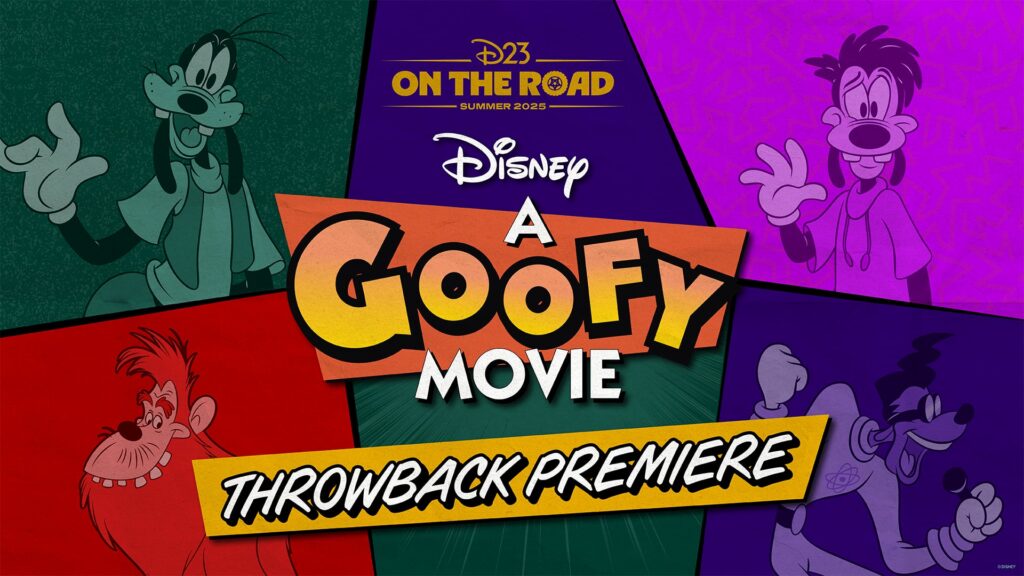 New Dates Added for D23 On the Road: A Goofy Movie Event | Chip and Company